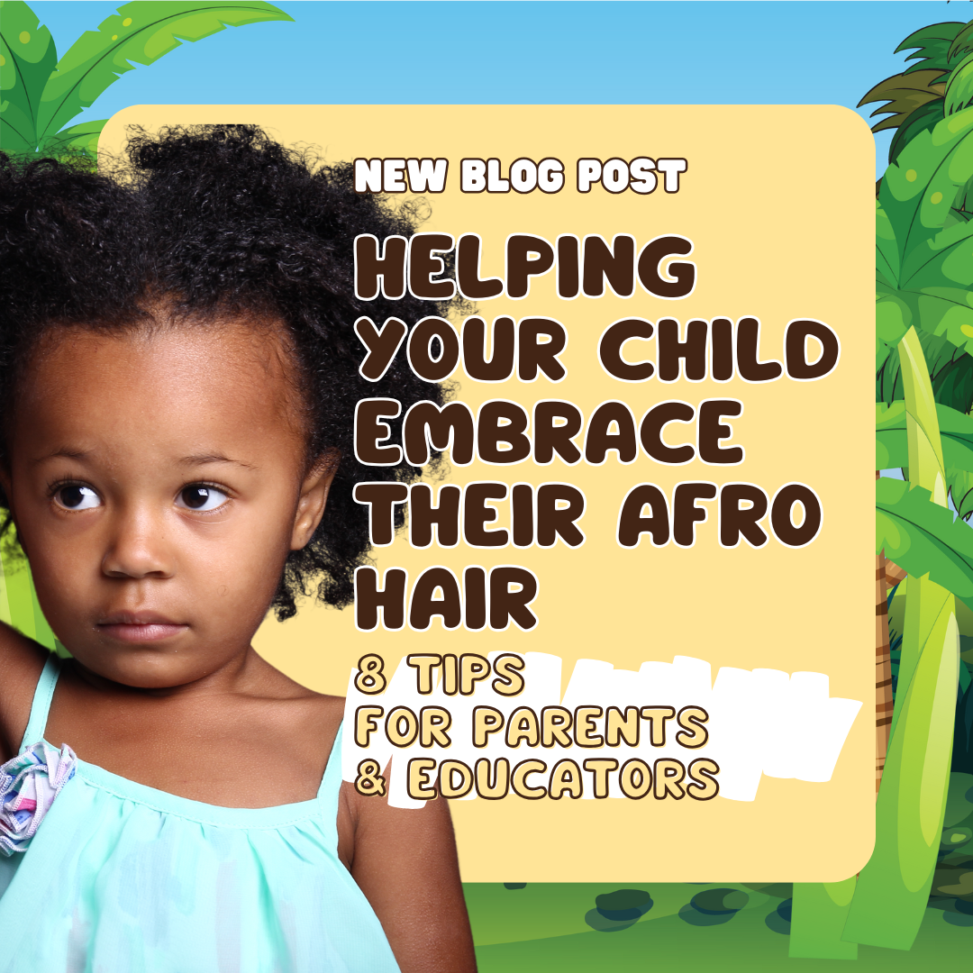 Helping Your Child Embrace Their Afro Hair: 8 Essential Tips for ...